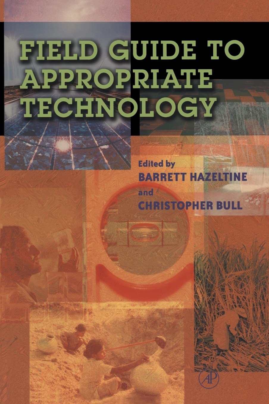 Field Guide to Appropriate Technology: Hazeltine, Barrett, Bull ...