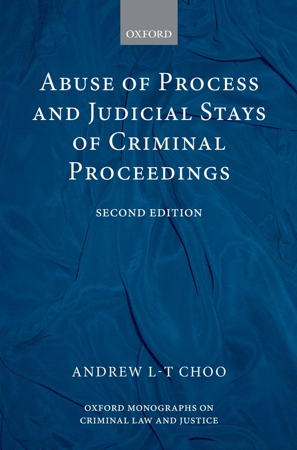 Abuse of Process and Judicial Stays of Criminal Proceedings (Oxford ...