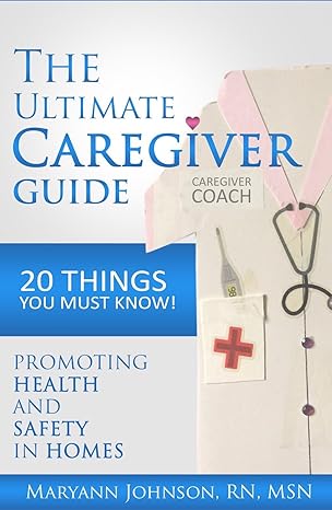 Amazon.com: The Ultimate Caregiver Guide: 20 Things You Must Know ...