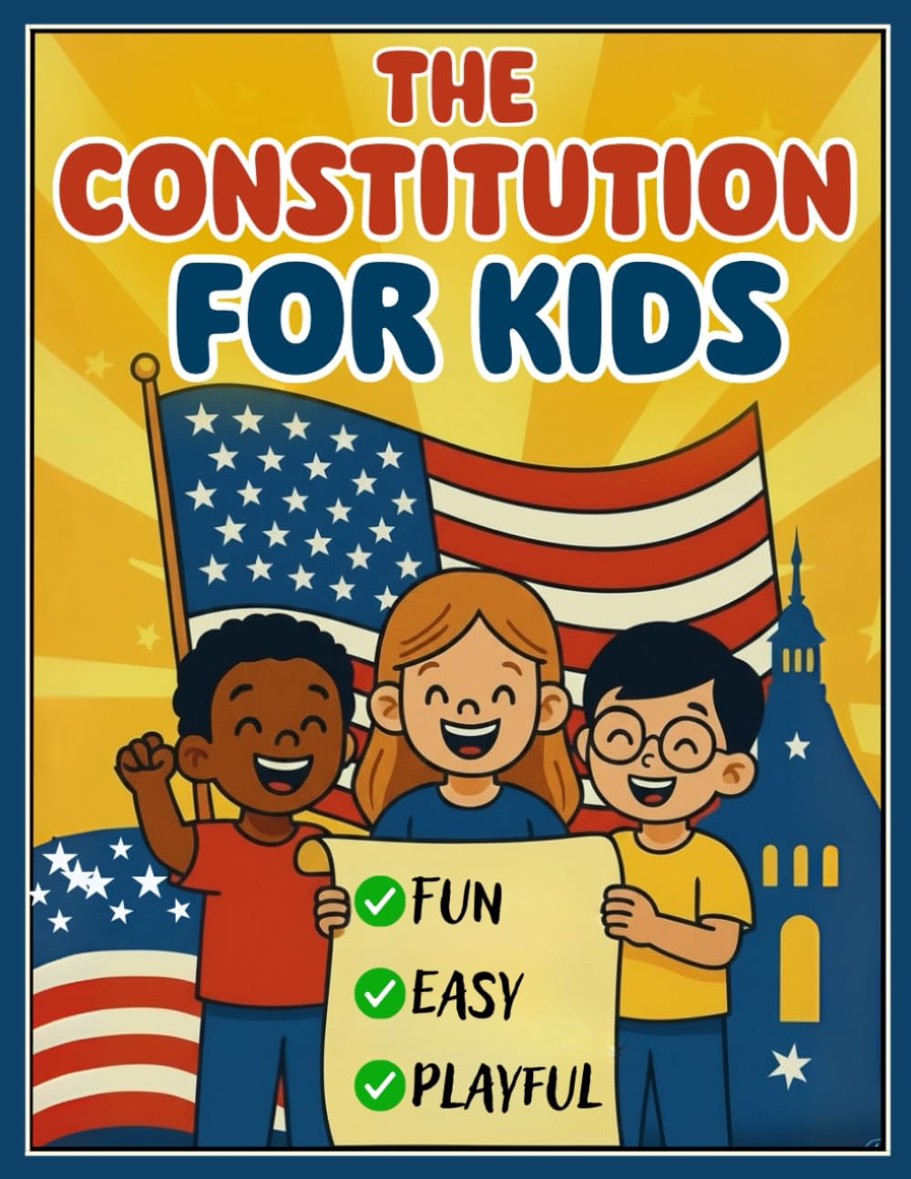 CONSTITUTION FOR KIDS: A Fun, Easy-to-Understand Guide to the U.S ...