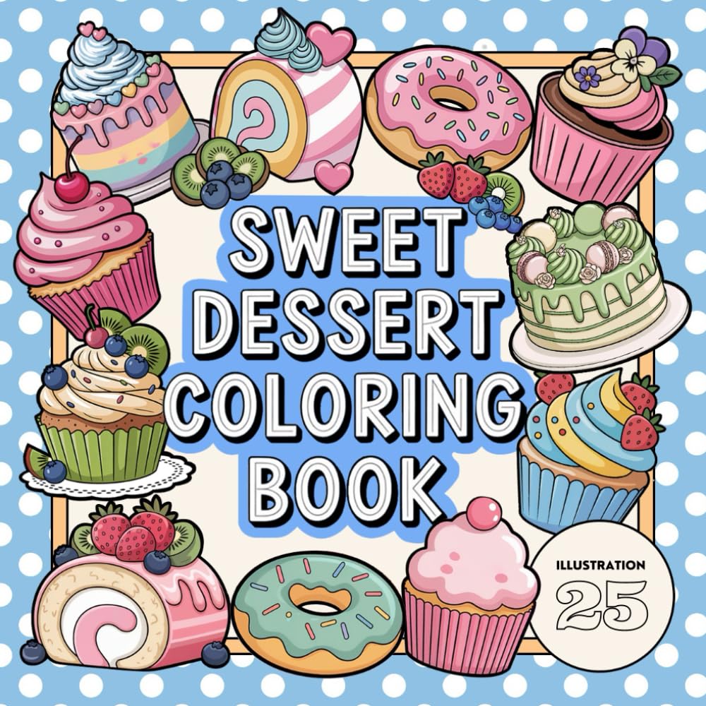 Variety of Sweet Desserts Coloring Book ,Bold and easy ,Cute Cakes ...