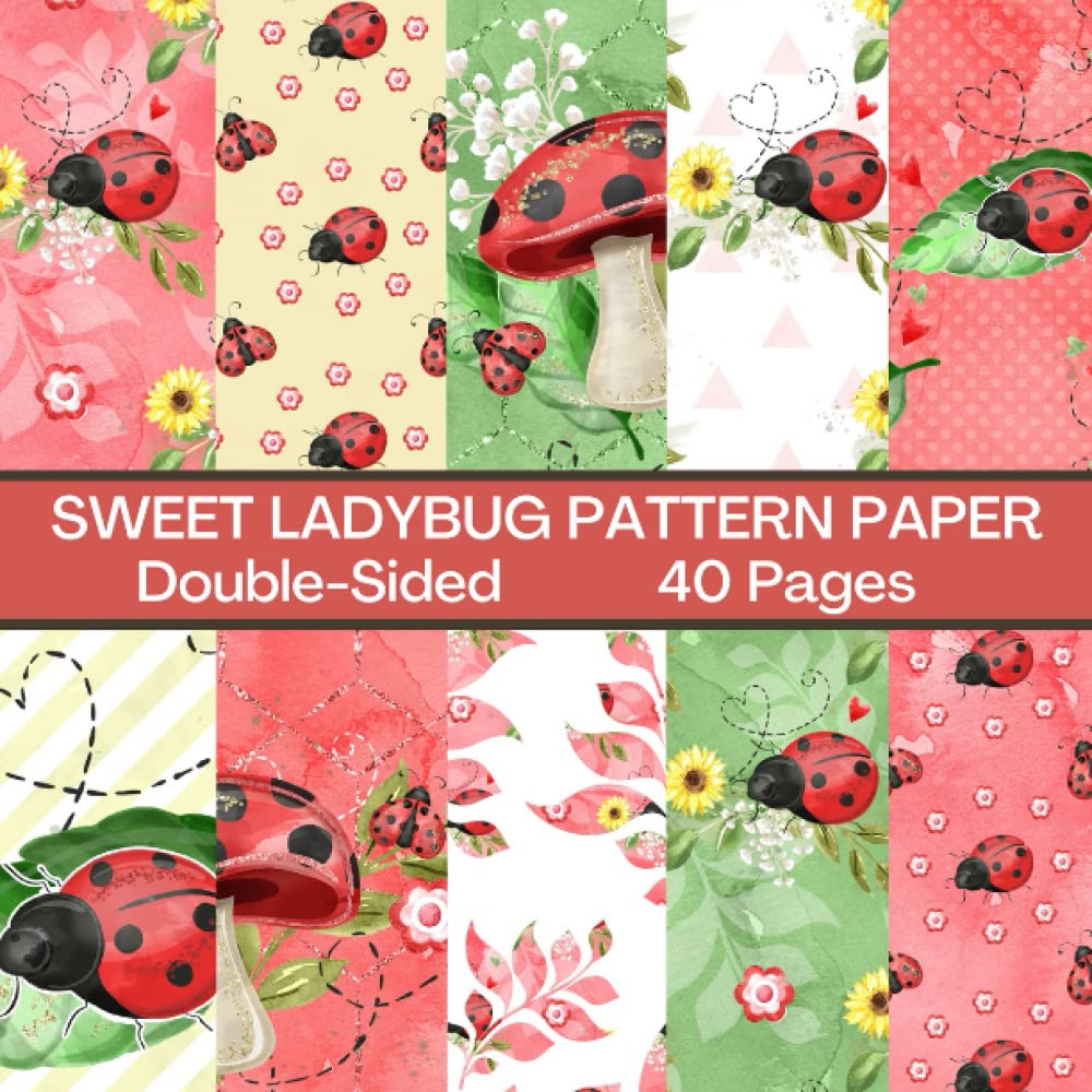 Sweet Ladybug Scrapbook Paper 40 Pages: Ladybug Pattern Paper: Double ...