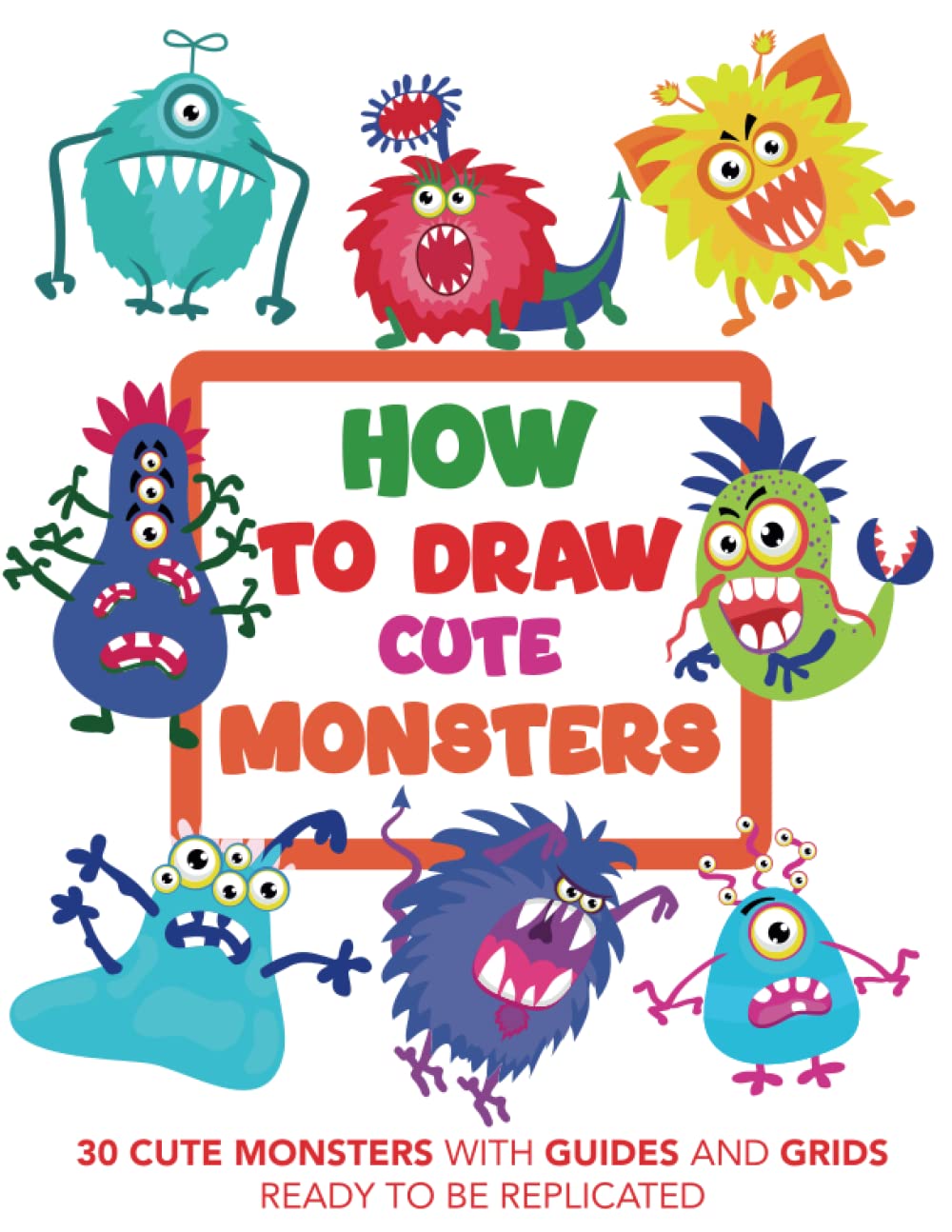 HOW TO DRAW CUTE MONSTERS: activity book with 30 cute monsters inside ...