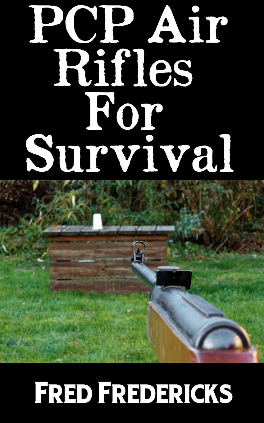 Amazon.com: PCP Air Rifles For Survival: The Ultimate Beginner's Guide ...