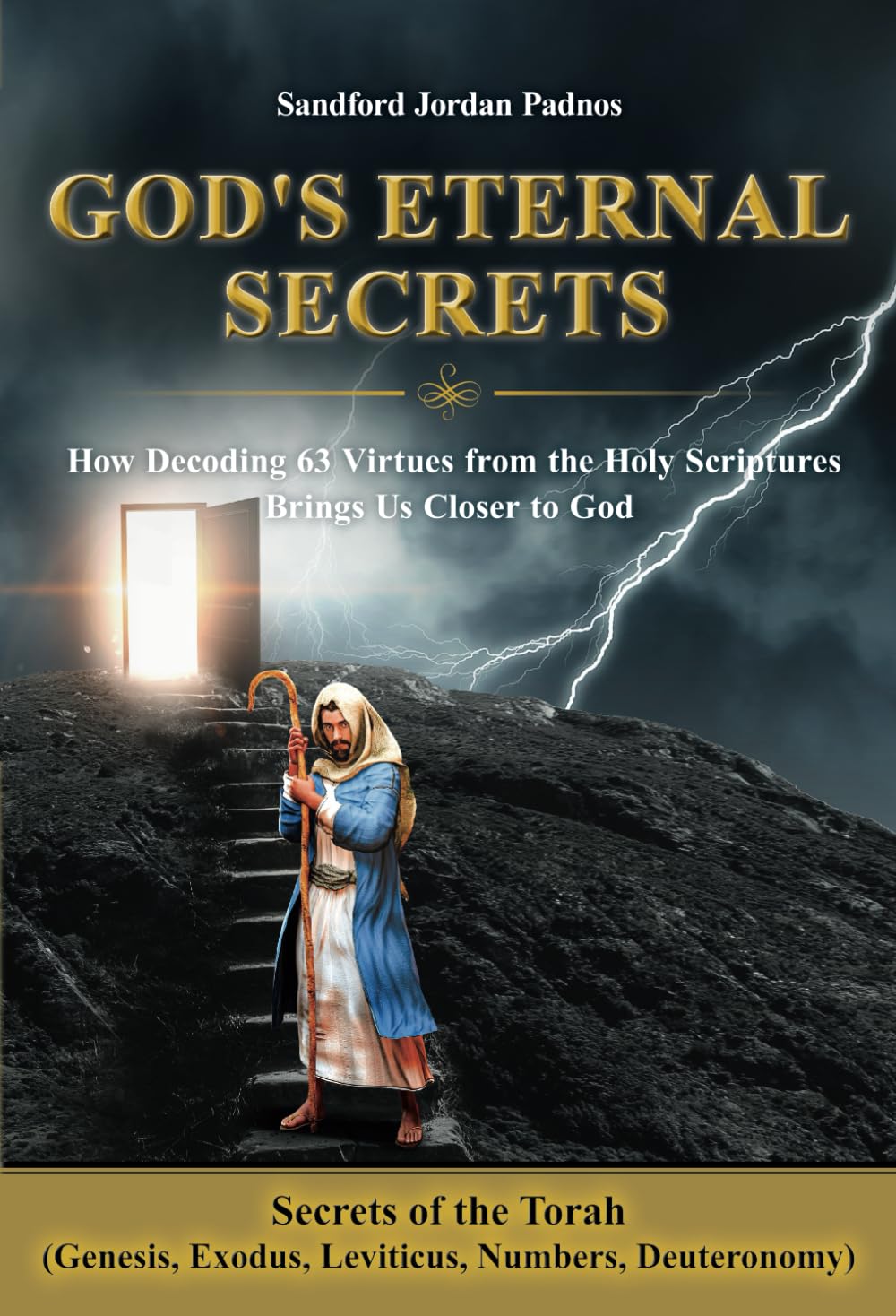 Secrets of the Torah (Genesis, Exodus, Leviticus, Numbers, Deuteronomy ...
