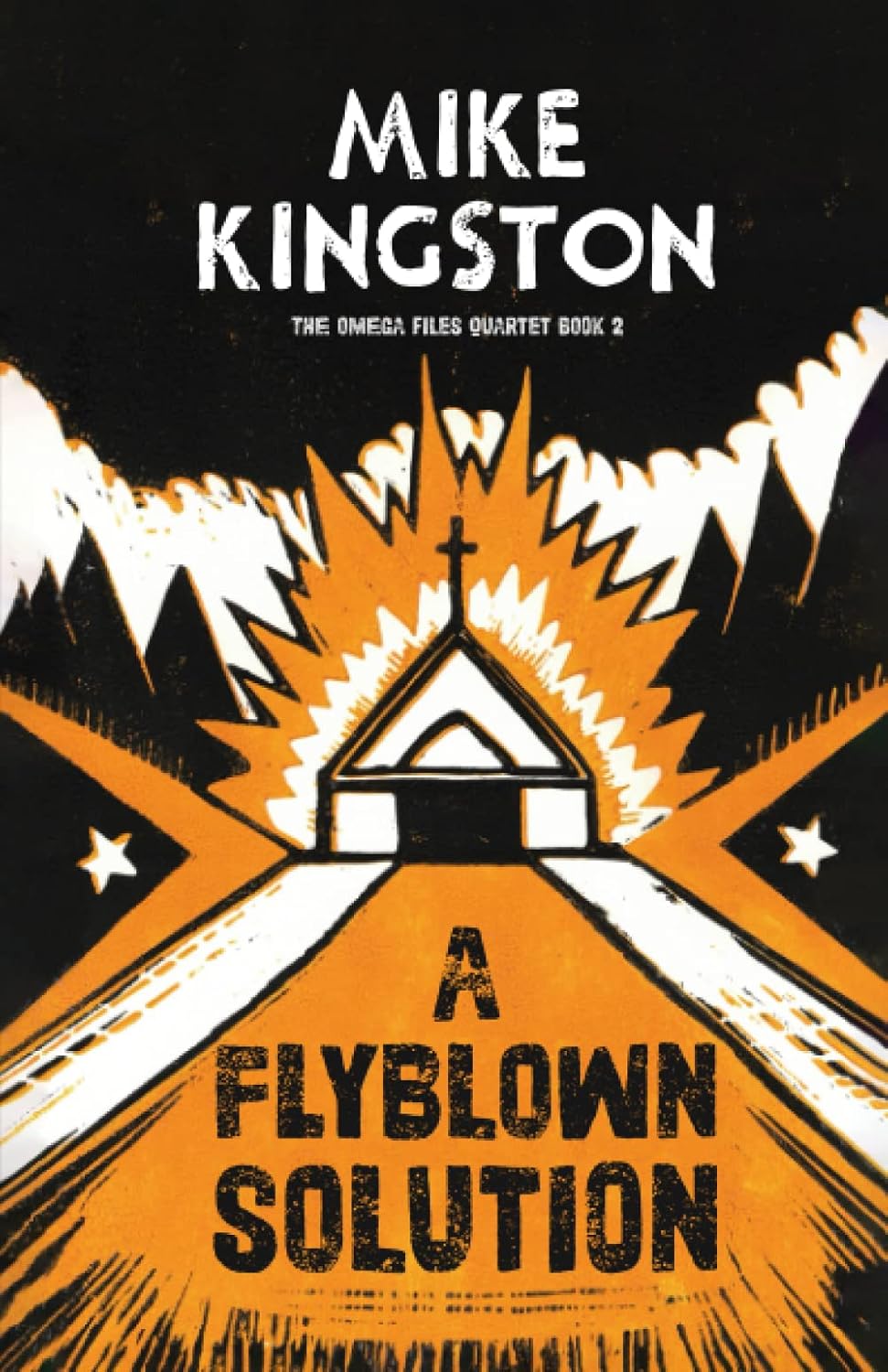 A Flyblown Solution (The Omega Files Quartet): Kingston, Mike ...