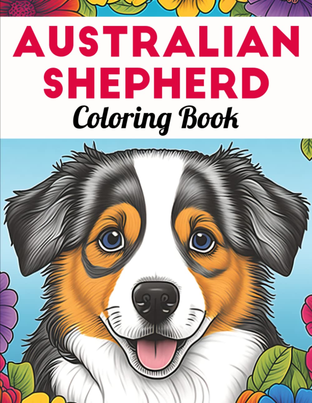 Australian Shepherd Coloring Book: Fun and Easy Dogs Coloring Pages in ...