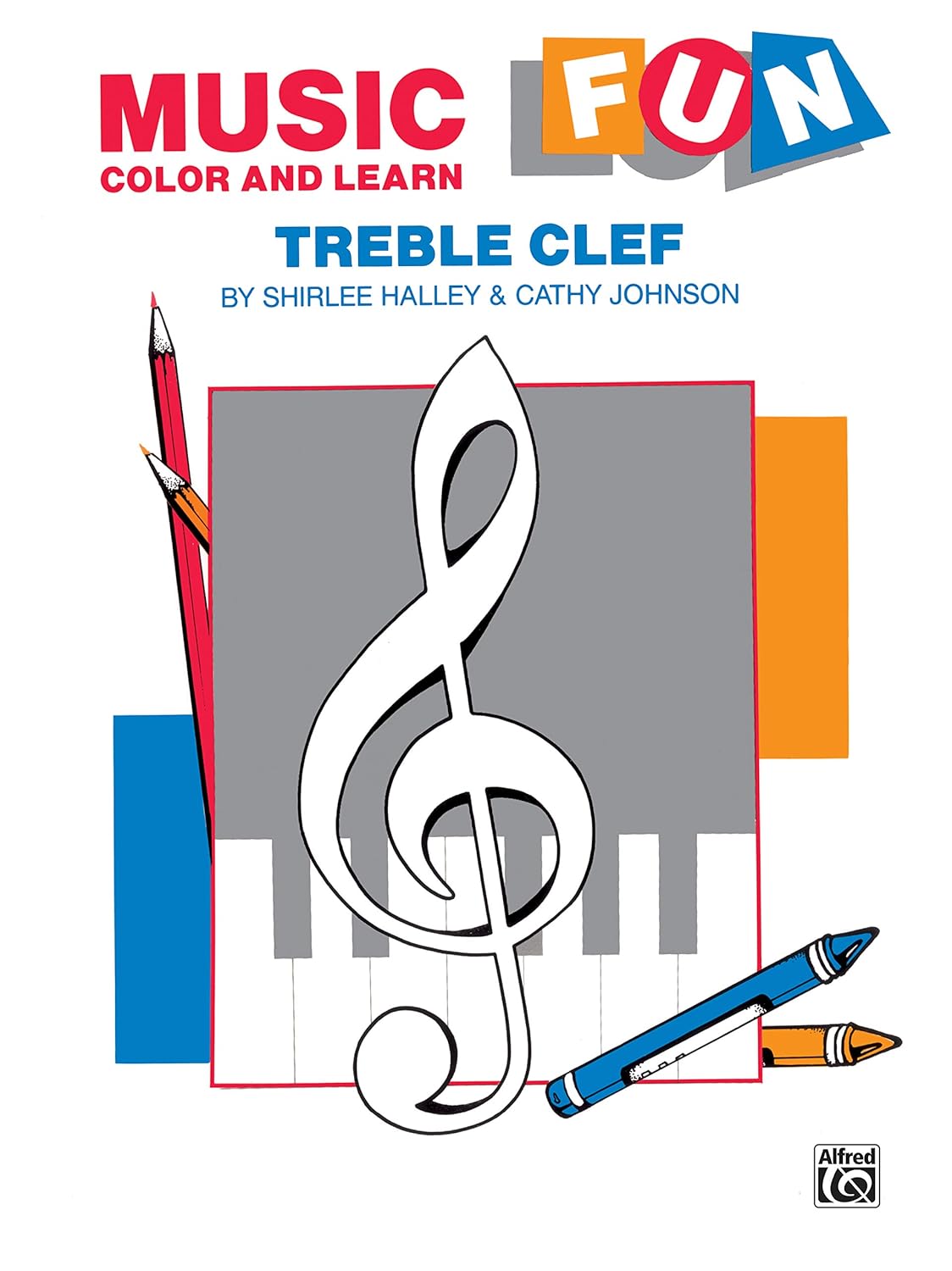 Music Fun Color and Learn: Treble Clef: Halley, Shirlee, Johnson, Cathy ...