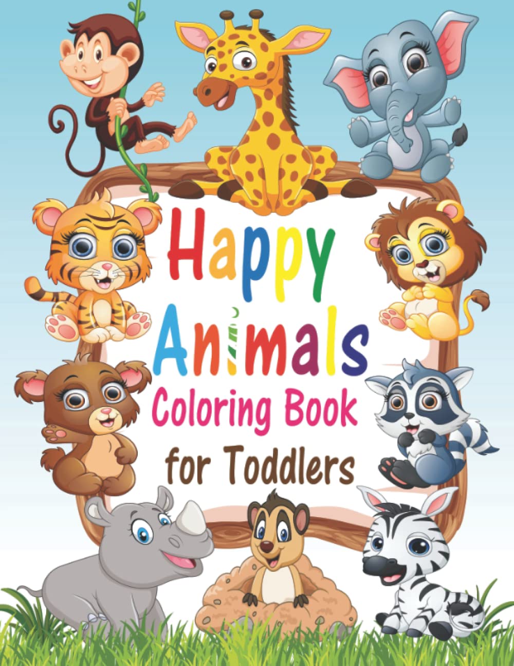 Happy Animals Coloring Book for Toddlers Ages 1-4: 100 Funny and Cute ...