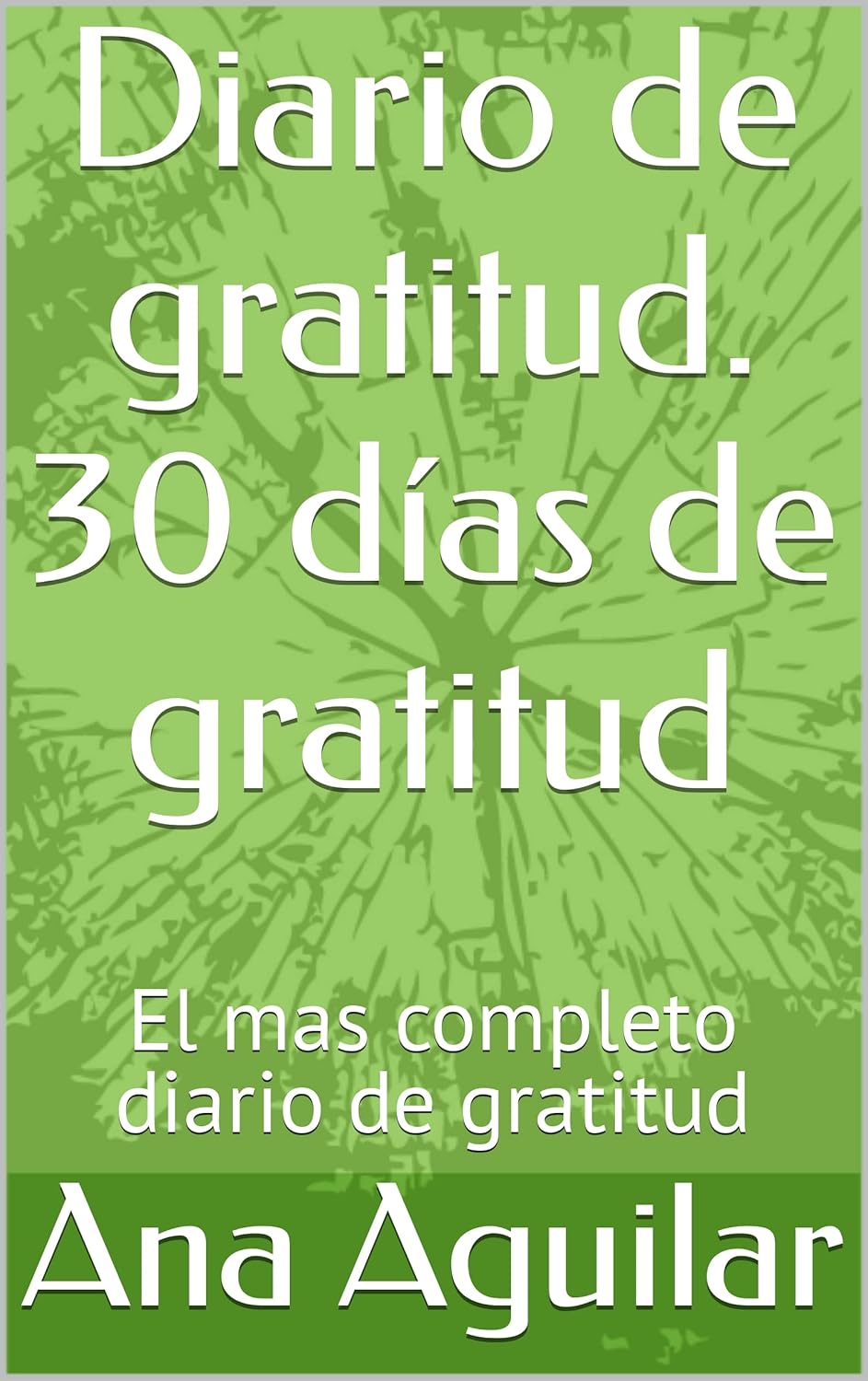 Diario de gratitud. 30 días de gratitud: El mas completo diario de ...