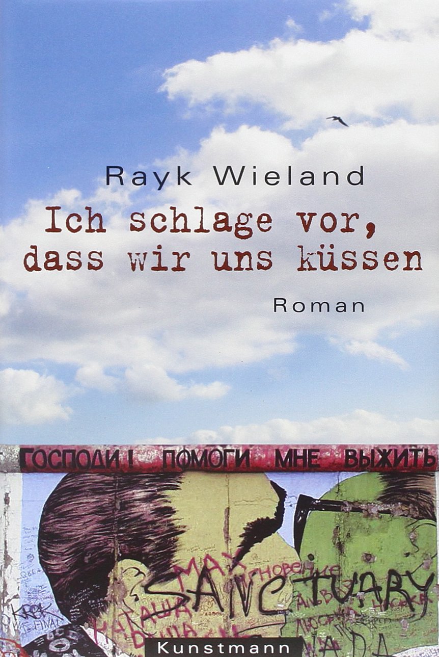 Ich schlage vor, dass wir uns küssen: Roman : Wieland, Rayk: Amazon.de ...