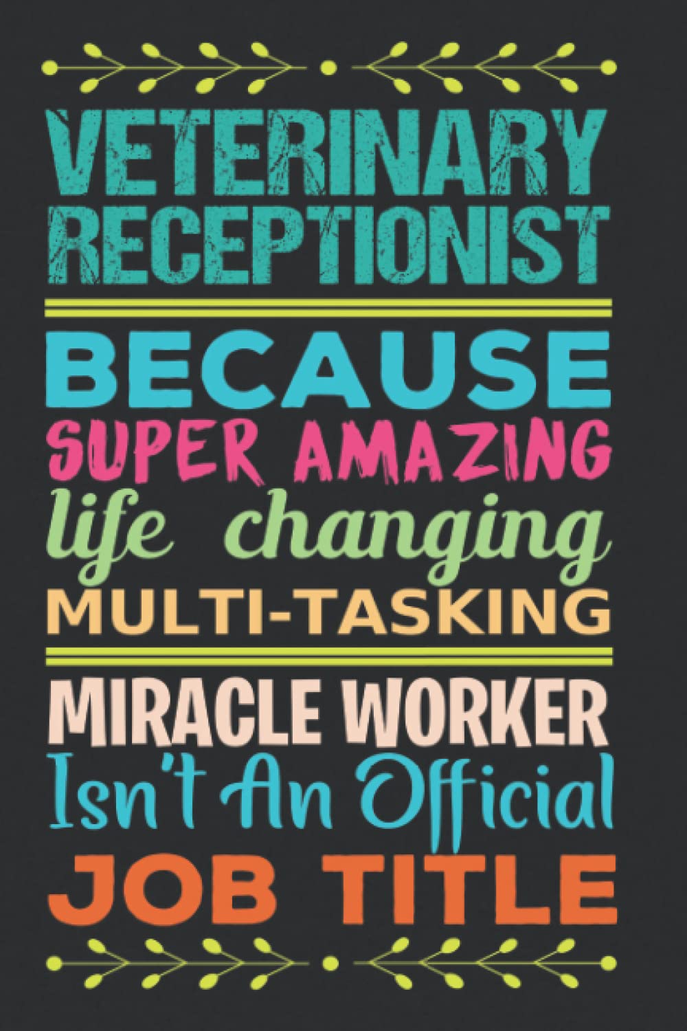 Veterinary Receptionist Gifts: 6x9 Blank Lined notebook journal Funny Appreciation Present Gifts ...