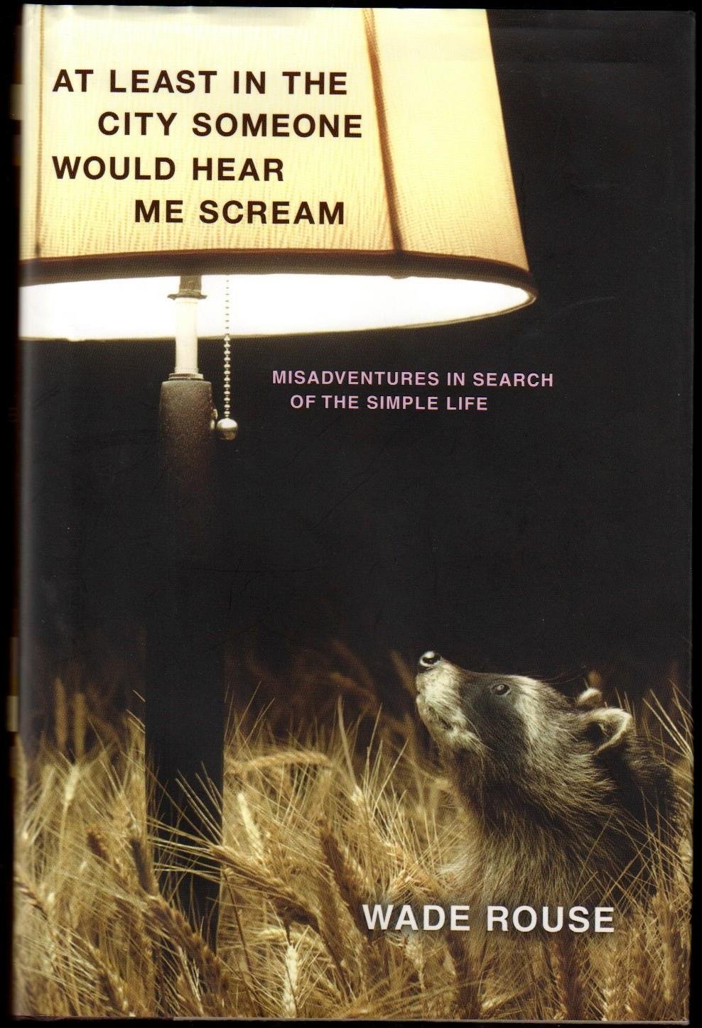 At Least in the City Someone Would Hear Me Scream: Misadventures in ...