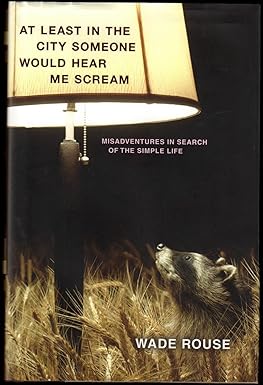 At Least in the City Someone Would Hear Me Scream: Misadventures in ...