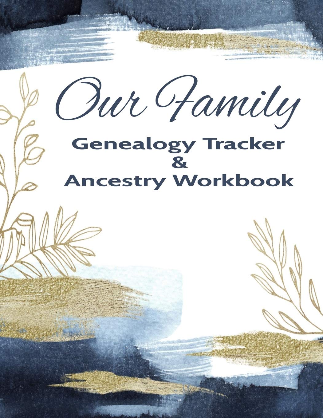 Our Family Genealogy Tracker & Ancestry Workbook: Research Family ...
