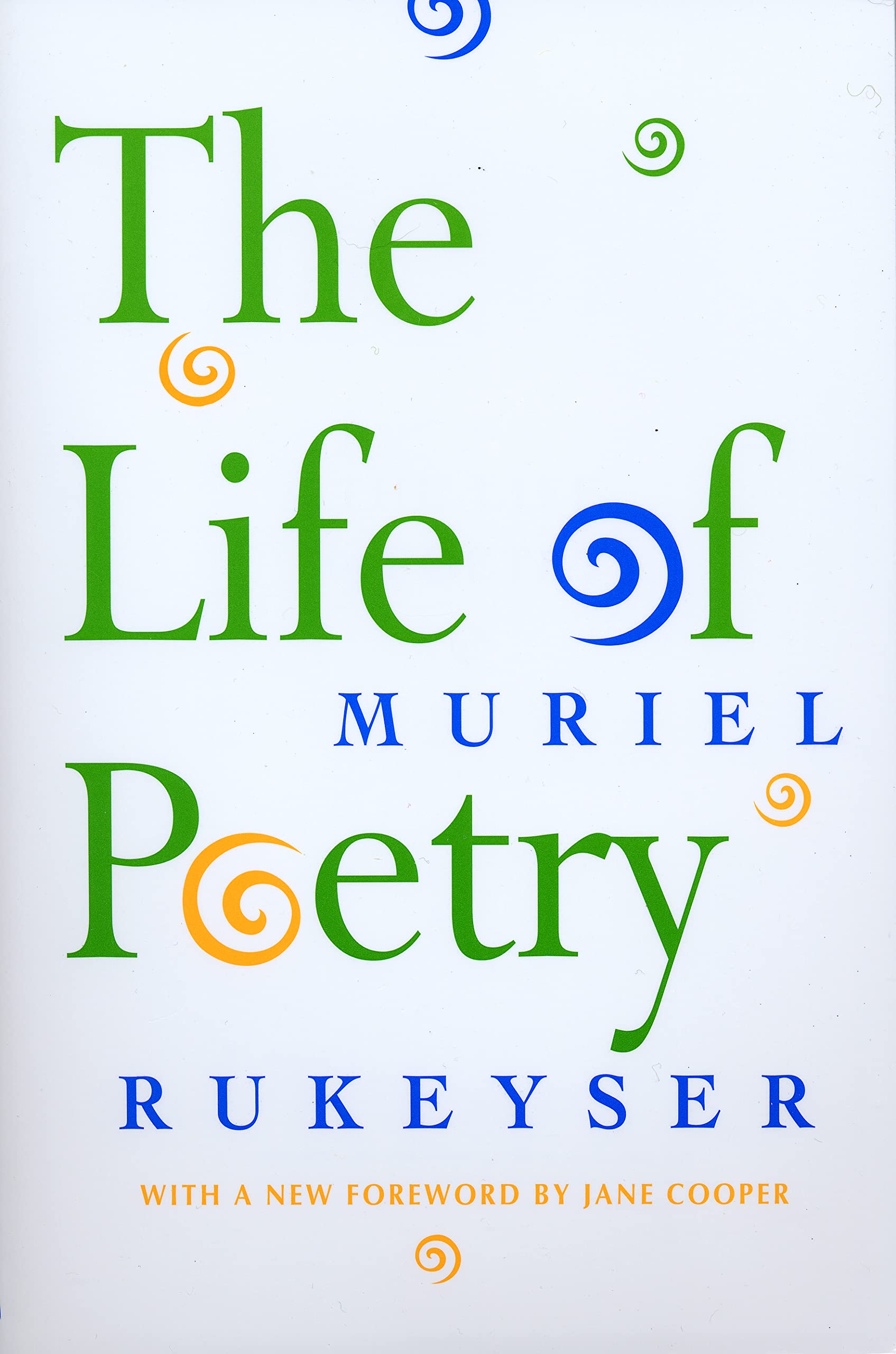 The Life of Poetry (Paris Press): Rukeyser, Muriel, Cooper, Jane ...