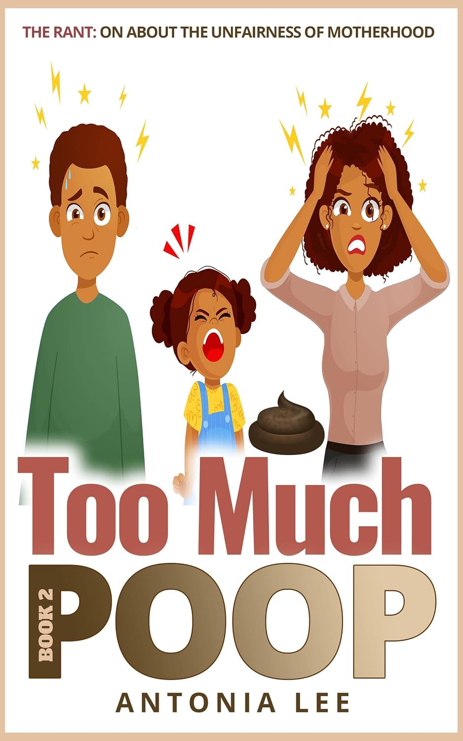 TOO MUCH POOP: Ranting: On about the unfairness of motherhood : ( Book ...