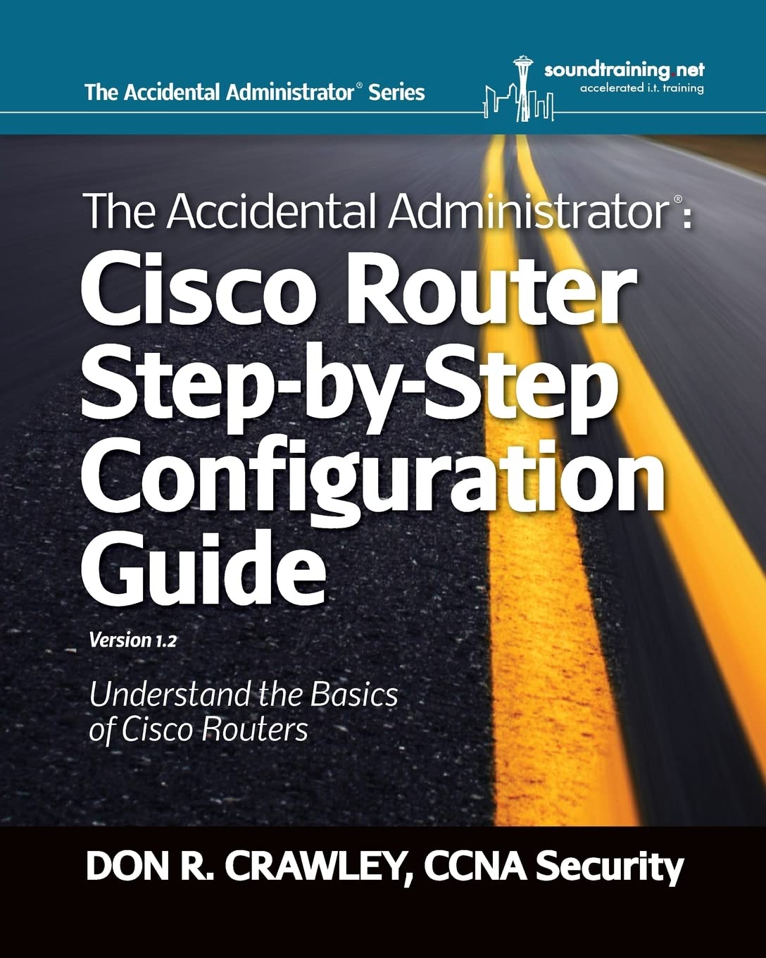 The Accidental Administrator: Cisco Router Step-by-Step Configuration ...