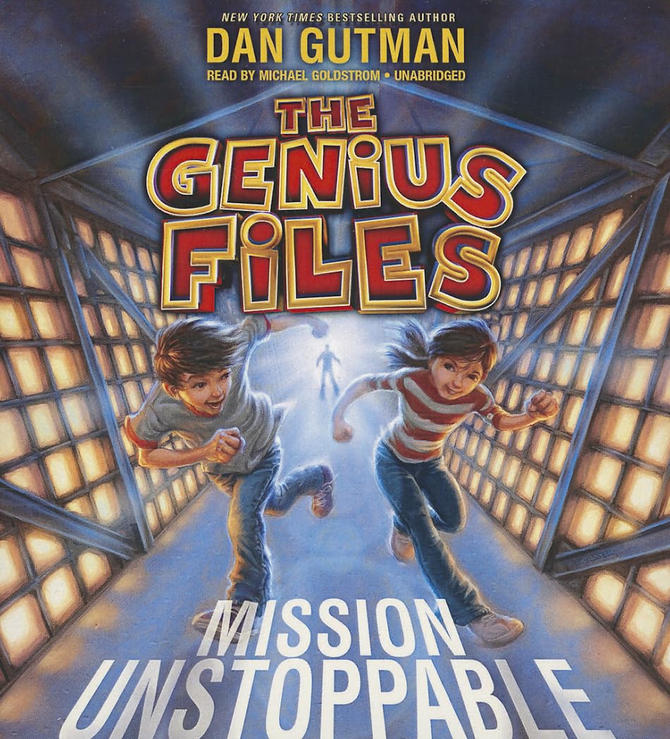 Mission Unstoppable (Genius Files): Dan Gutman, Michael Goldstrom ...
