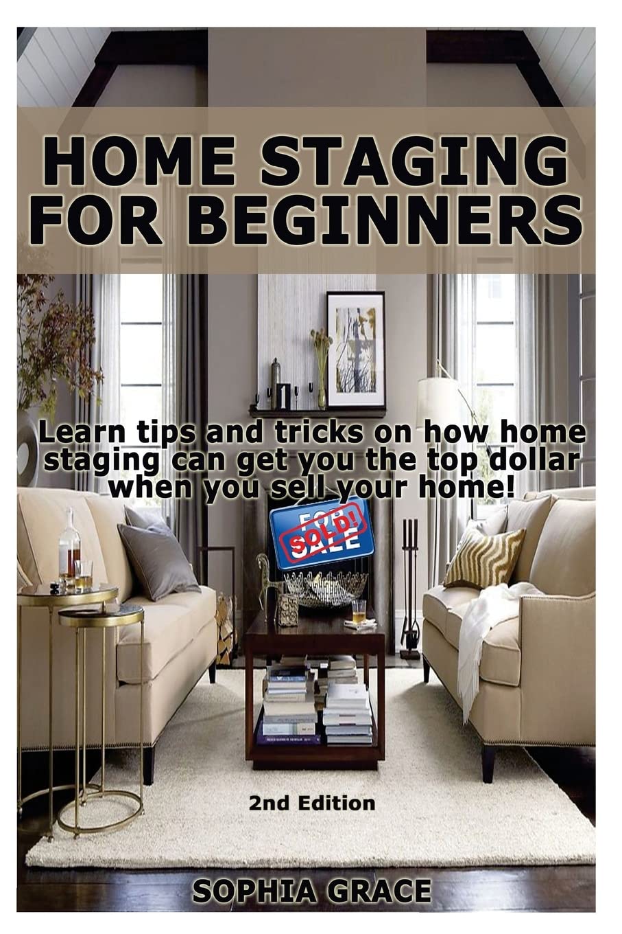Amazon.com: Home Staging for Beginners: Learn tips and tricks on how ...