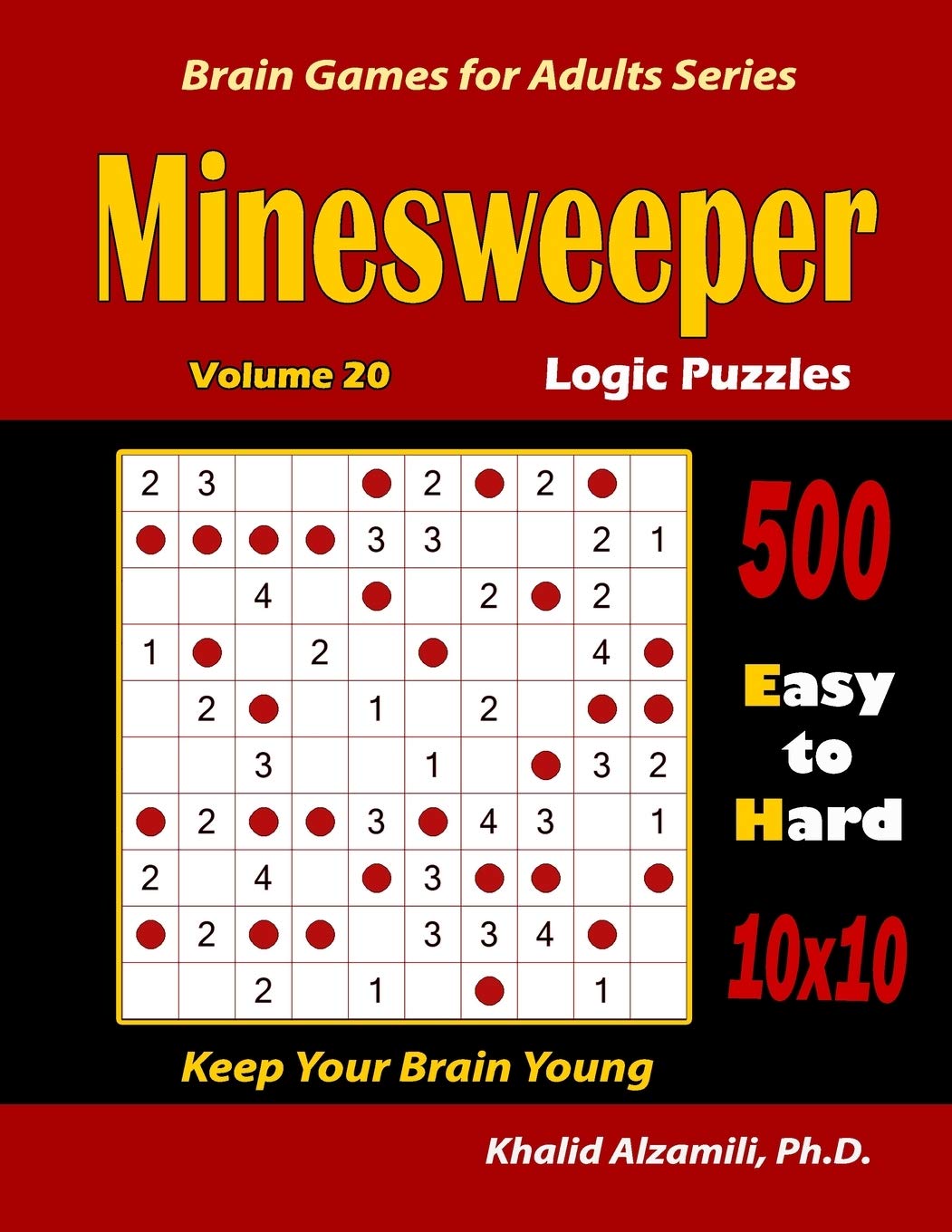 Minesweeper Logic Puzzles: 500 Easy to Hard (10x10) : Keep Your Brain ...