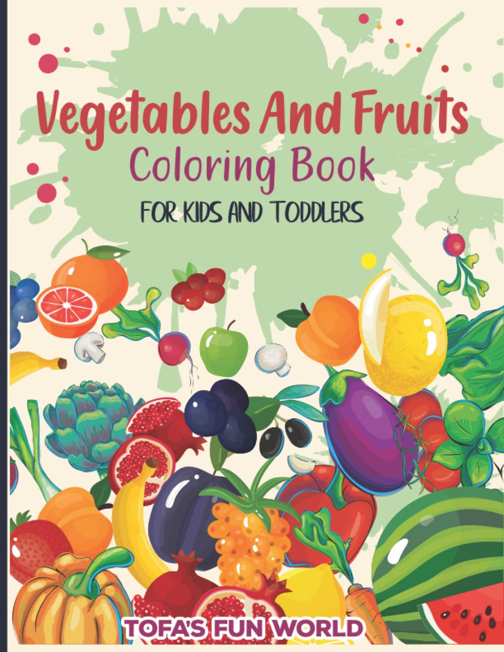 Buy Vegetables And Fruits Coloring Book For Kids And Toddlers Tofas's ...