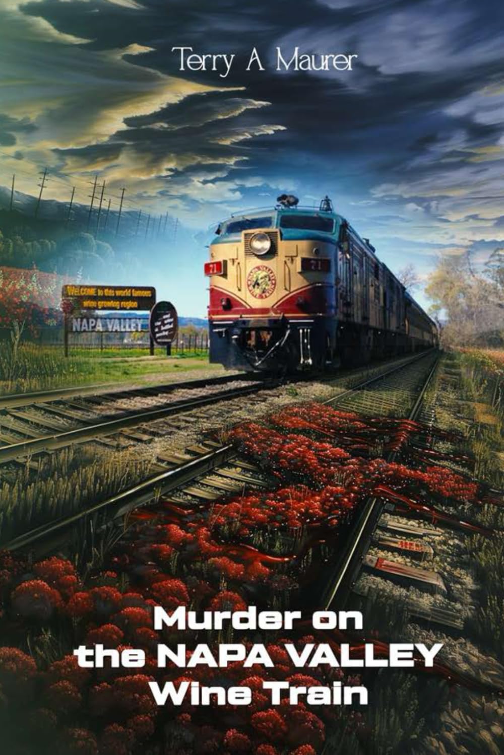 Murder on the Napa Valley Wine Train: A Maurer, Terry: 9798343684179 ...