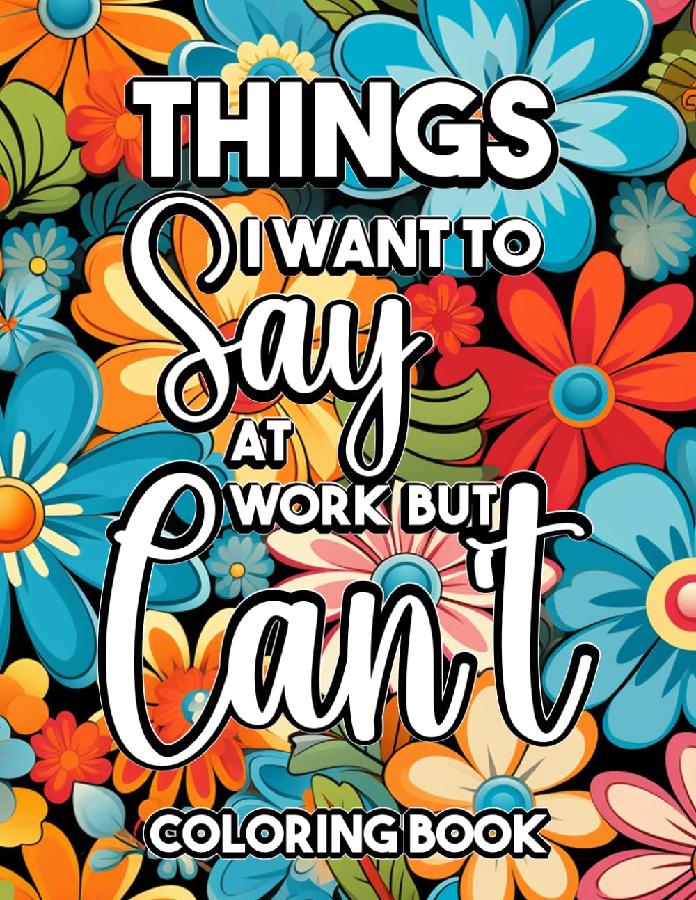 Amazon.com: Things I Want To Say At Work Coloring Book: Funny Adult ...