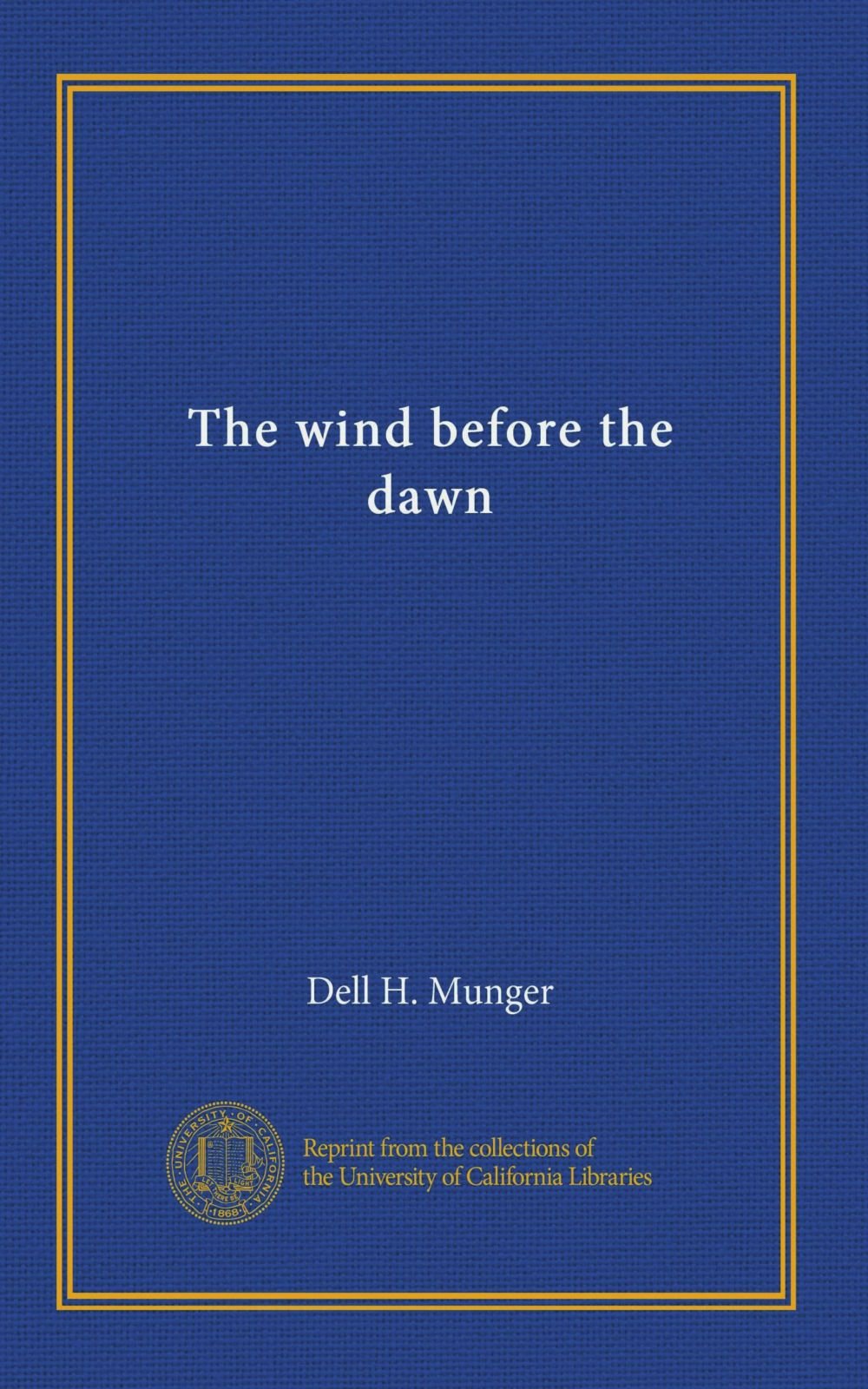 The wind before the dawn: Munger, Dell H.: Amazon.com: Books