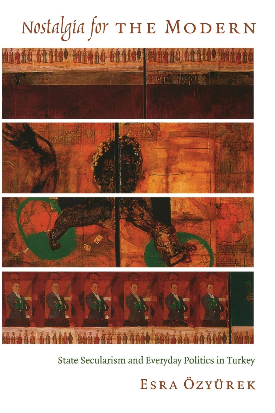Nostalgia for the Modern: State Secularism and Everyday Politics in ...