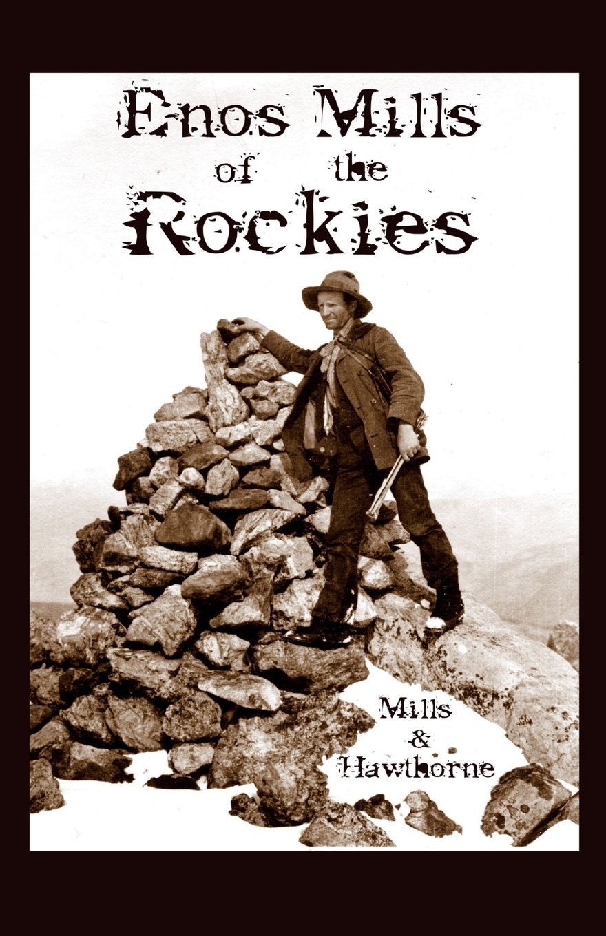 Amazon.com: Enos Mills of the Rockies: 9781928878339: Mills, Esther ...