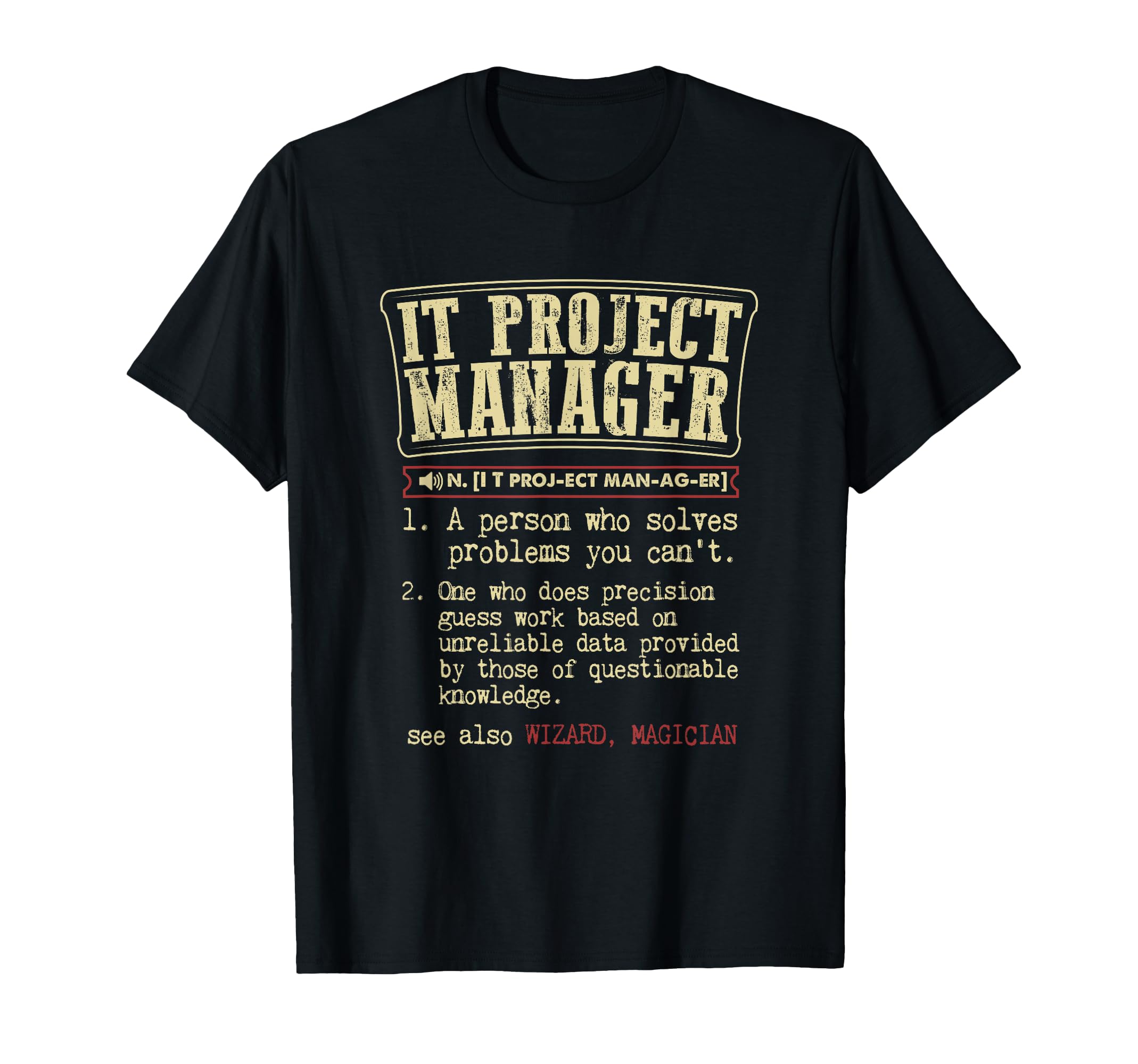 Amazon.com: IT Project Manager Funny Definition T-Shirt T-Shirt ...