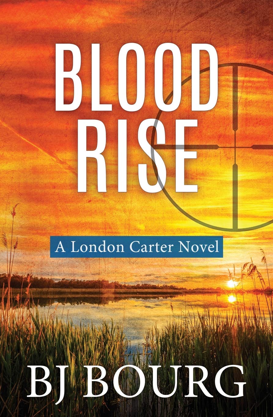 Blood Rise: A London Carter Novel (London Carter Mystery Series): Bourg ...