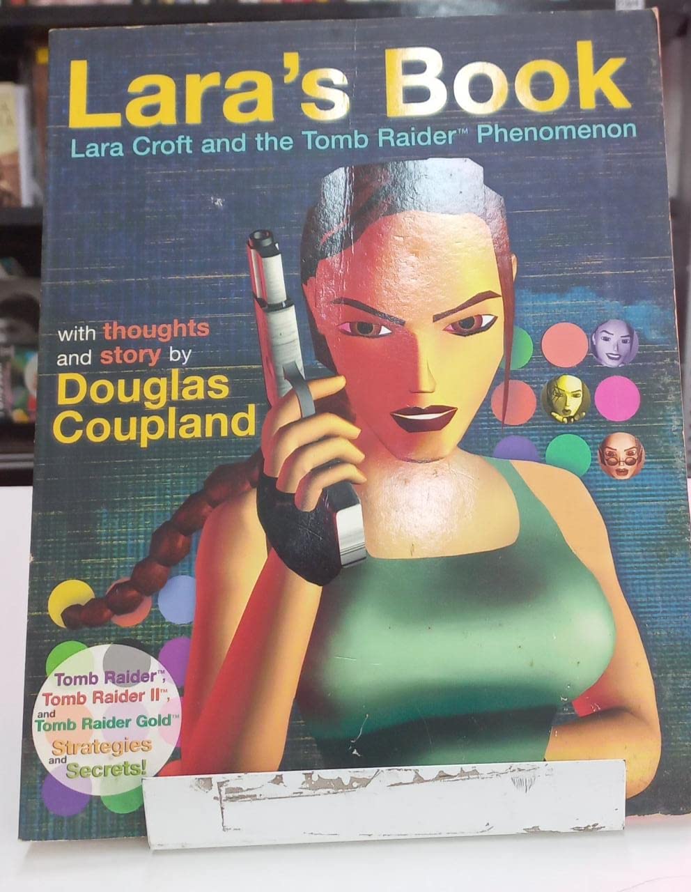 Lara's Book-Lara Croft and the Tomb Raider Phenomenon: Ward, Kip ...
