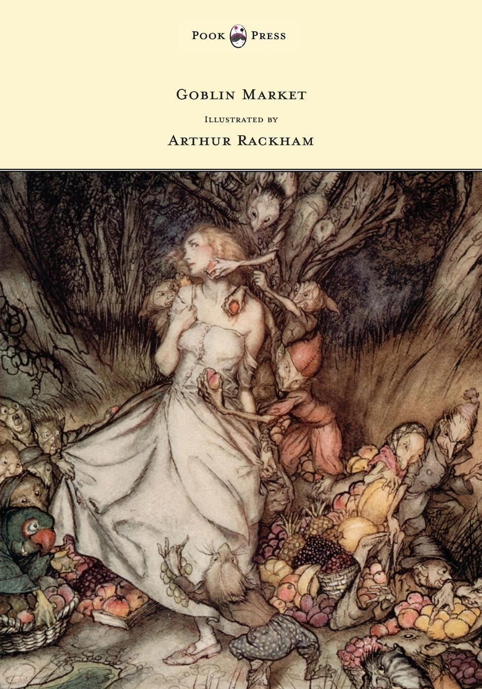 Goblin Market - Illustrated by Arthur Rackham : Rossetti, Christina ...