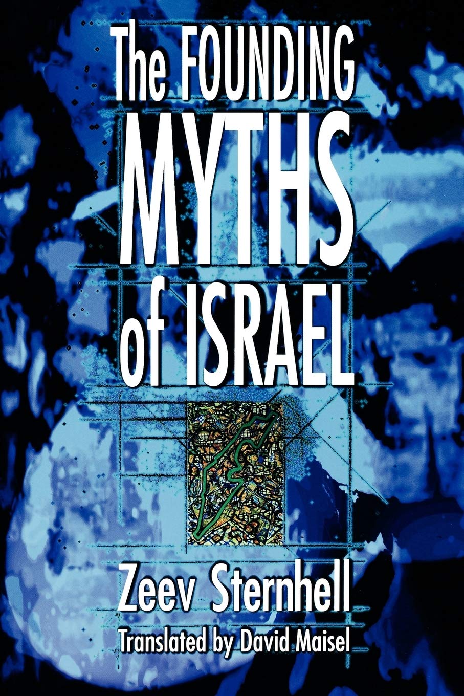 The Founding Myths of Israel: Sternhell, Zeev, Maisel, David ...