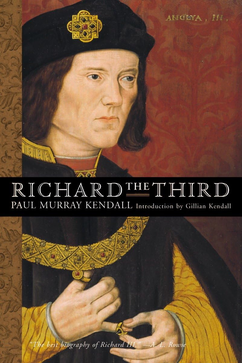 Richard the Third: Kendall, Paul Murray: 9780393007855: Amazon.com: Books