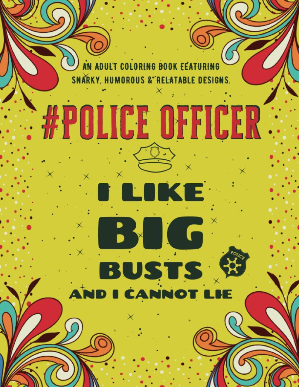 Police Officer Coloring Book: An Adult Coloring Book Featuring Funny ...