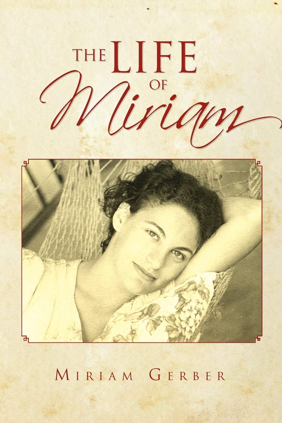 The Life of Miriam: Gerber, Miriam: 9781450090582: Amazon.com: Books