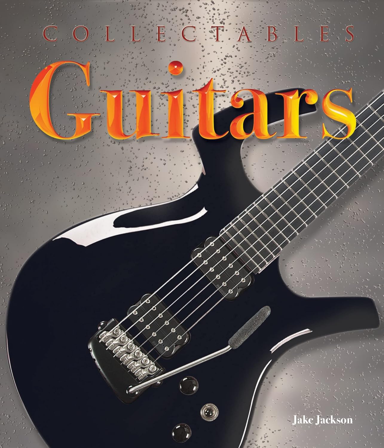 Collectables: Guitars : Jackson, Jake: Amazon.co.uk: Books