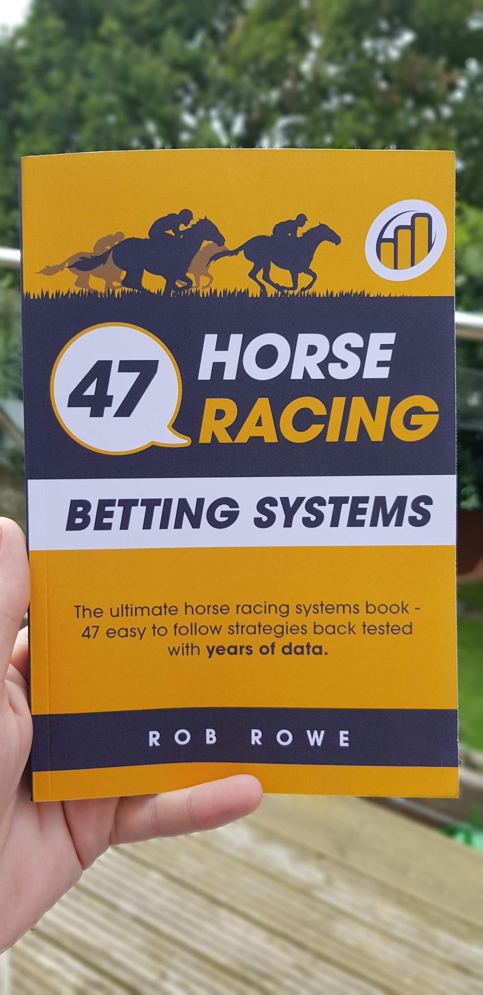 47 Horse Racing Betting Systems: The ultimate horse racing systems book ...
