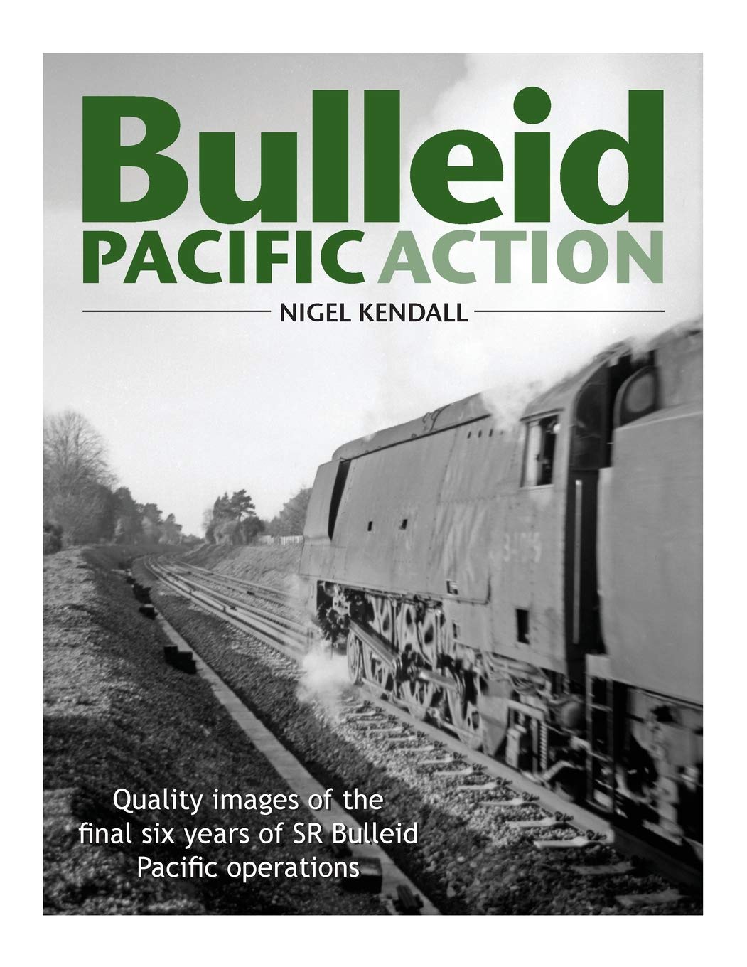 Buy Bulleid Pacific Action: Quality images of the final six years of SR ...