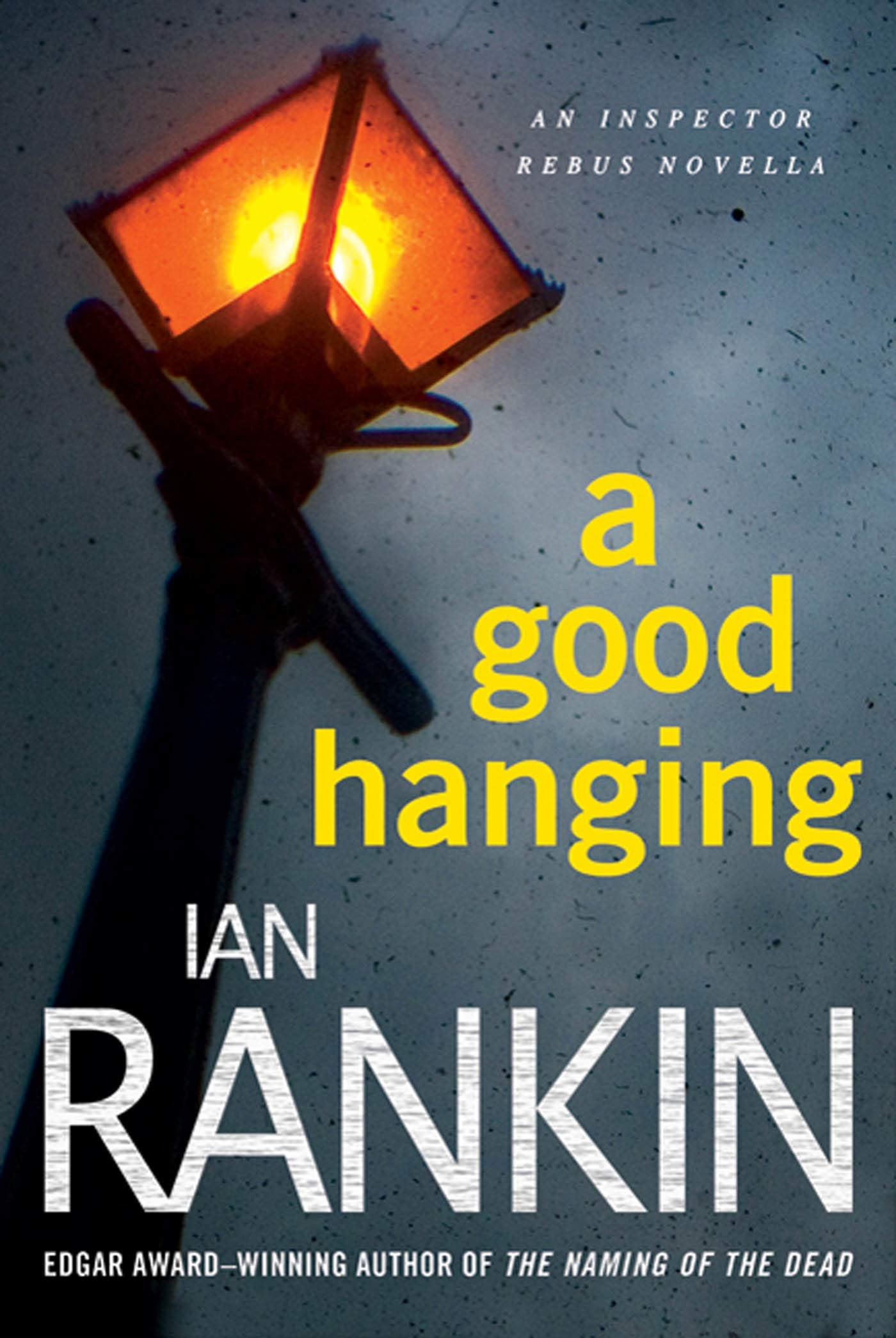 A Good Hanging: An Inspector Rebus Collection (Inspector Rebus Novels ...