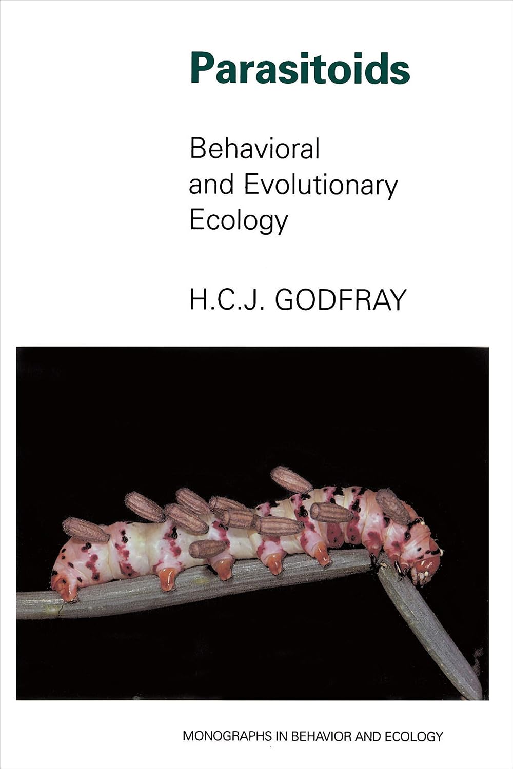 Parasitoids: Behavioral and Evolutionary Ecology (Monographs in ...