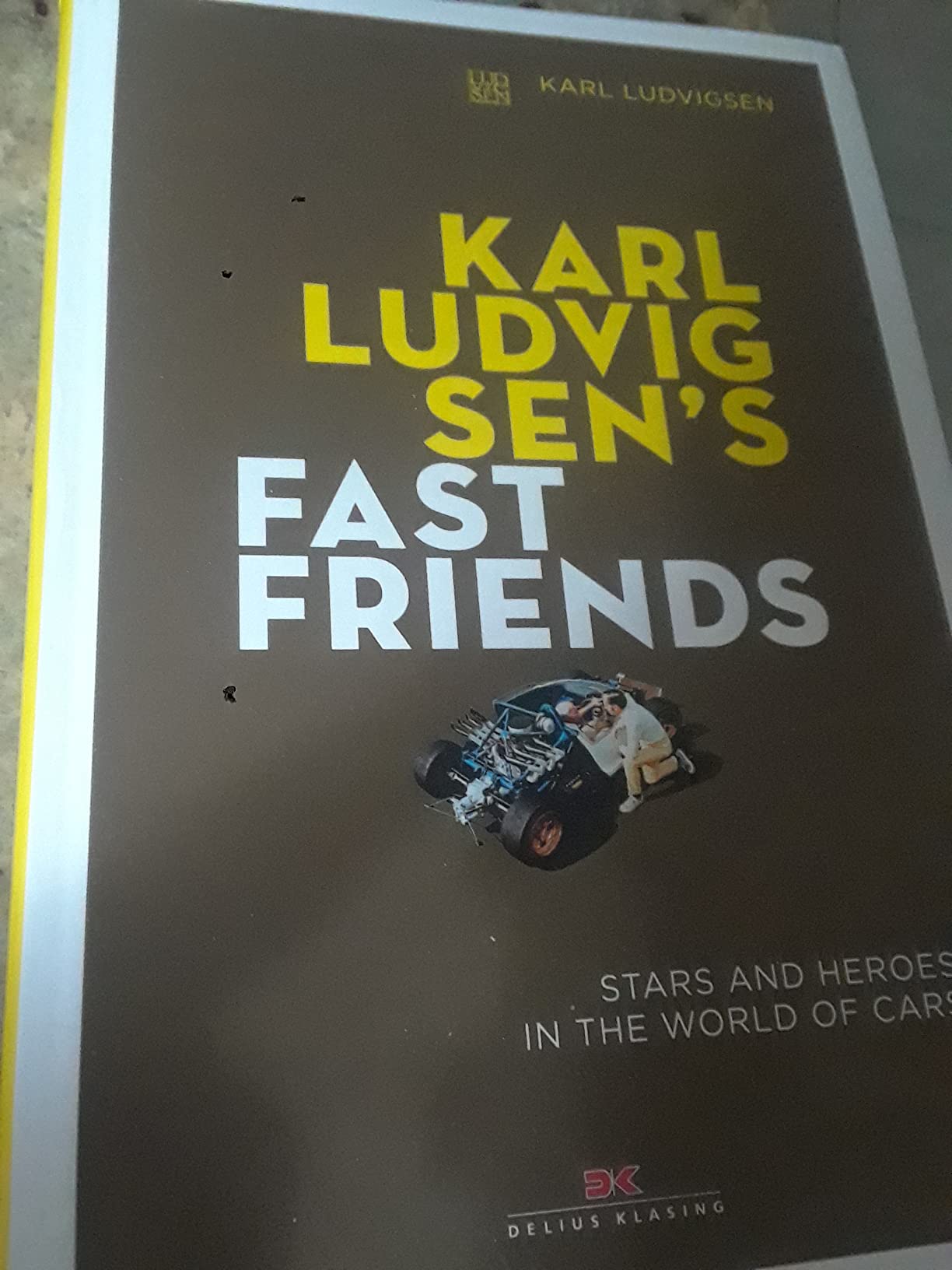Karl Ludvigsen's Fast Friends: Stars and Heroes in the World of Cars ...