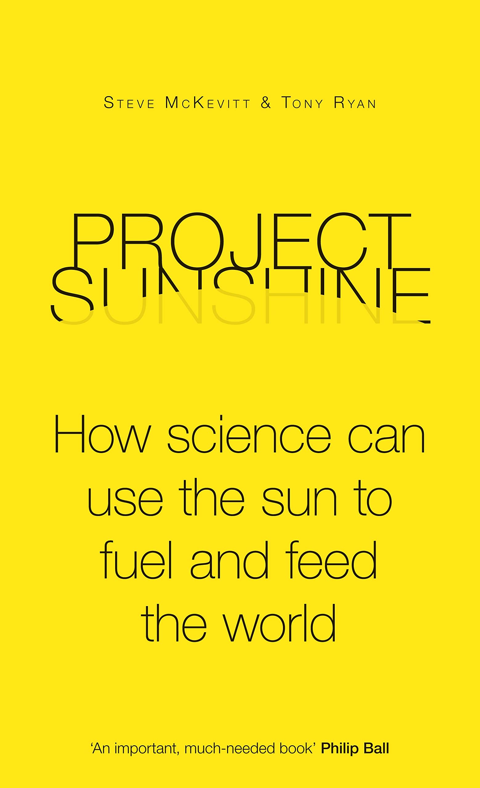Project Sunshine: How Science Can Use the Sun to Fuel and Feed the ...