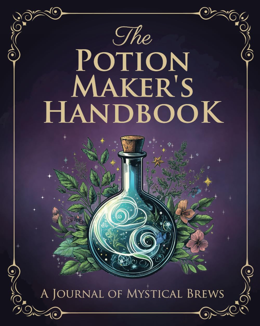 The Potion Maker's Handbook: A Journal of Mystical Brews ...