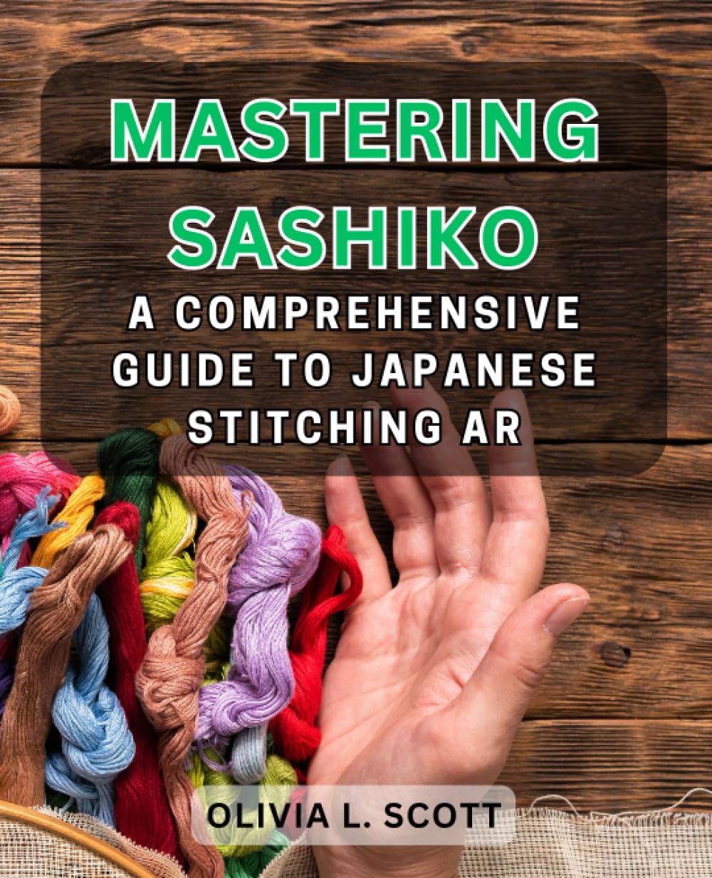 Mastering Sashiko: A Comprehensive Guide to Japanese Stitching Ar ...
