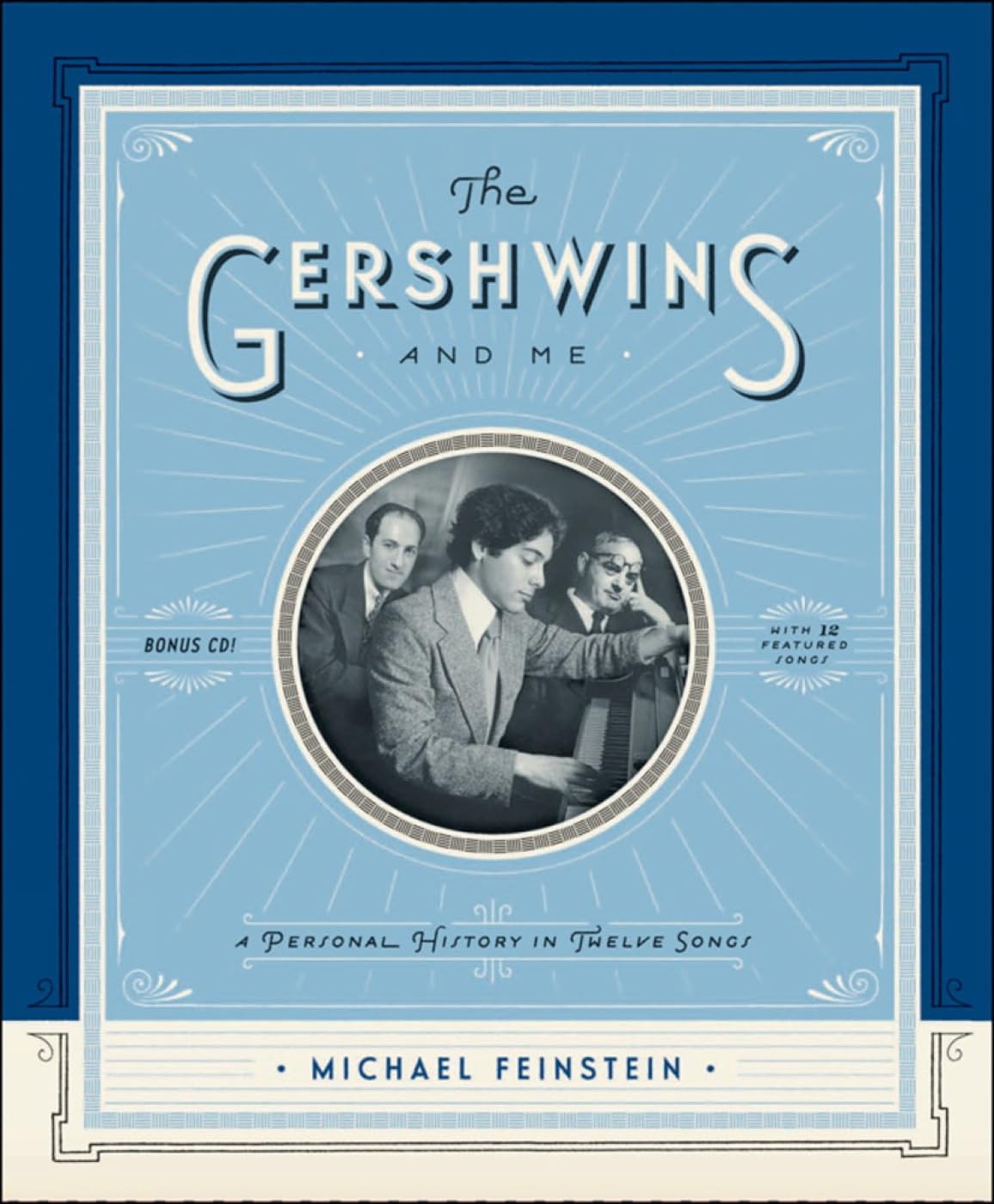 The Gershwins and Me: A Personal History in Twelve Songs: Feinstein ...