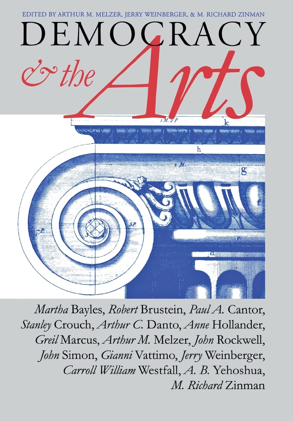 Democracy and the Arts: Melzer, Arthur M., Weinberger, Jerry, Zinman, M ...